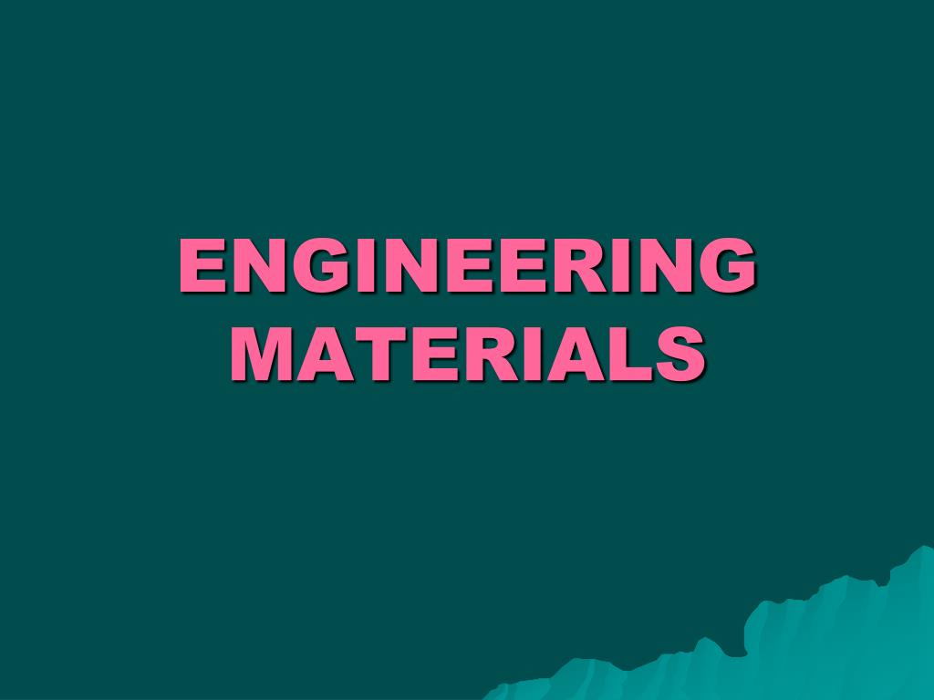 PPT - ENGINEERING MATERIALS PowerPoint Presentation, free download - ID ...
