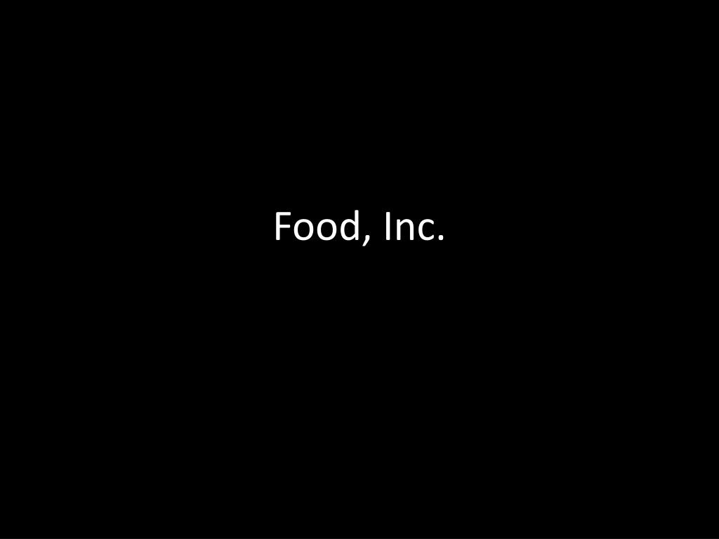 PPT - Food, Inc. PowerPoint Presentation, free download - ID:4764350