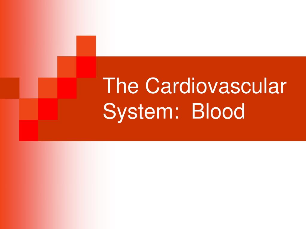 PPT - The Cardiovascular System: Blood PowerPoint Presentation, free ...