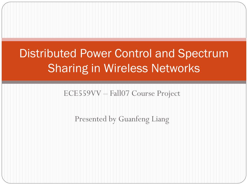 PPT - Distributed Power Control and Spectrum Sharing in Wireless ...