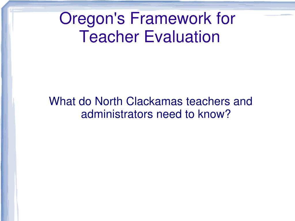PPT - Oregon's Framework for Teacher Evaluation PowerPoint Presentation ...
