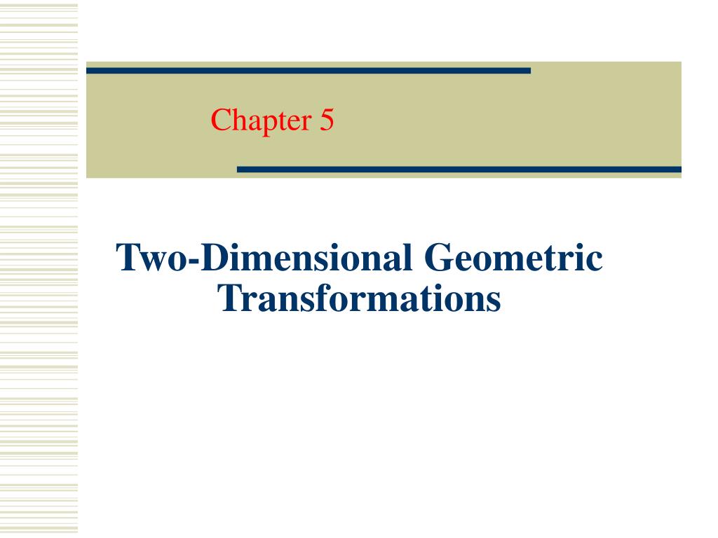 PPT - Two-Dimensional Geometric Transformations PowerPoint Presentation ...