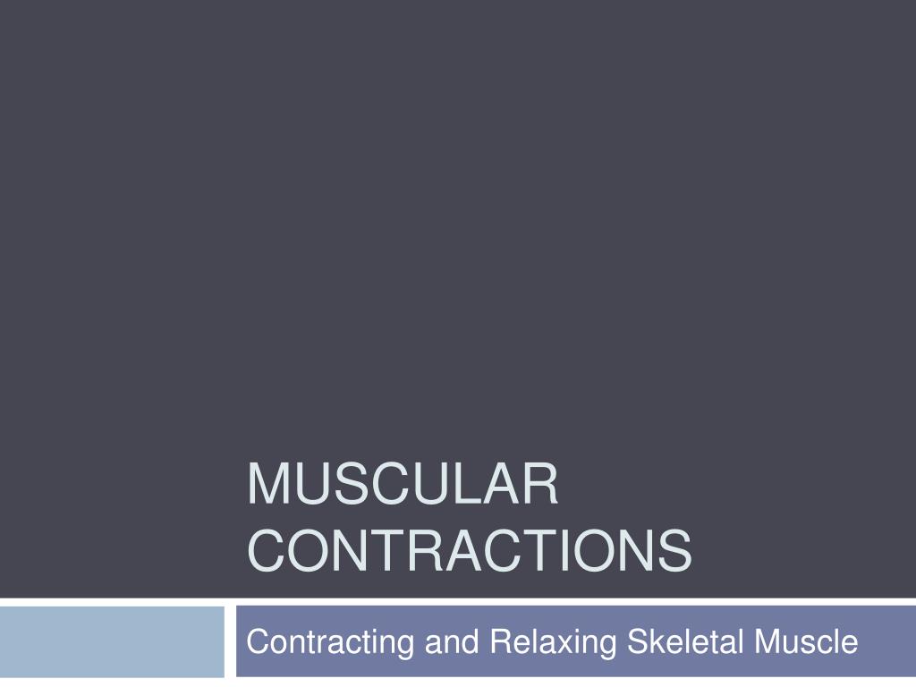 Ppt Muscular Contractions Powerpoint Presentation Free Download Id