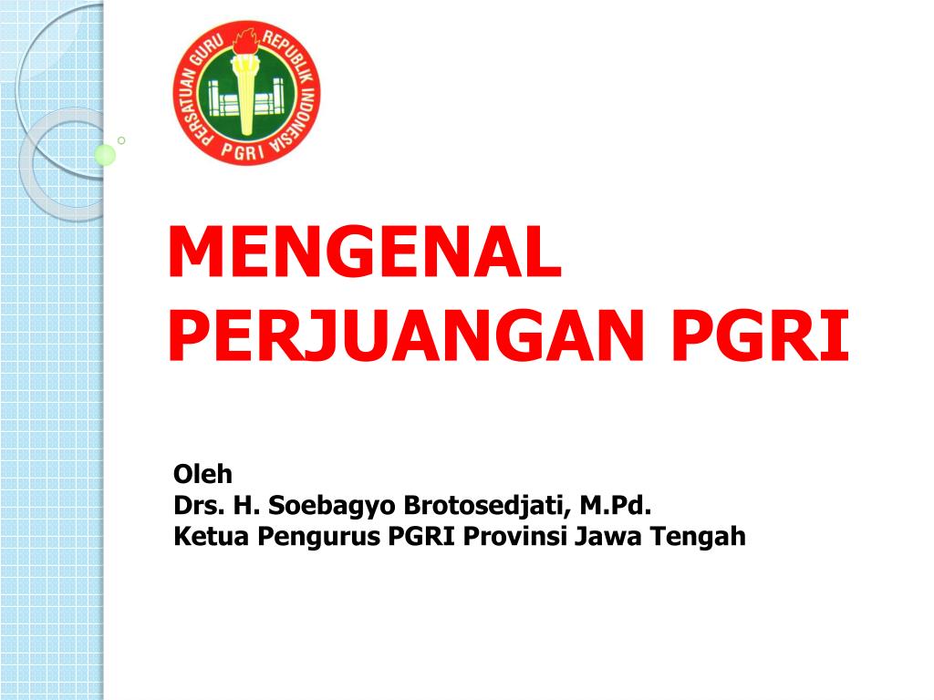 PPT - MENGENAL PERJUANGAN PGRI PowerPoint Presentation, free download ...