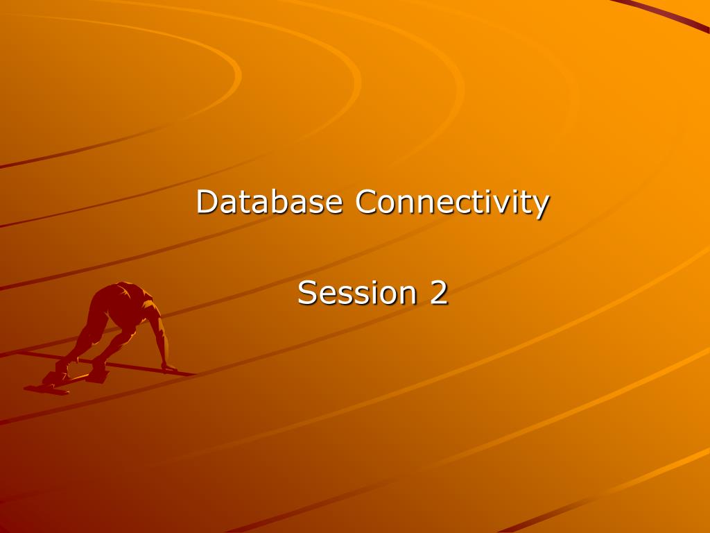 PPT - Database Connectivity Session 2 PowerPoint Presentation, free ...