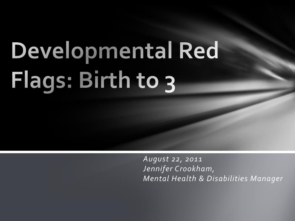 PPT - Developmental Red Flags: Birth to 3 PowerPoint Presentation, free ...