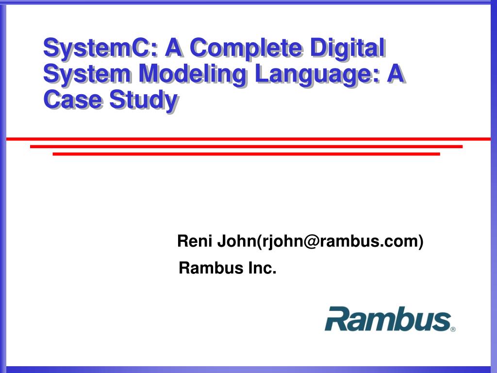 PPT - SystemC: A Complete Digital System Modeling Language: A Case ...