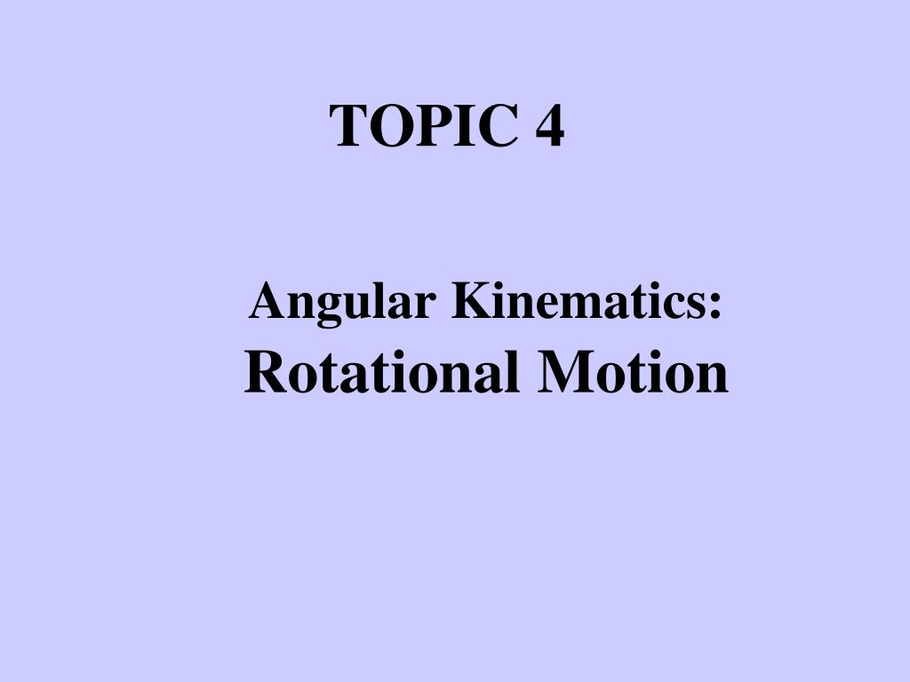 PPT - Angular Kinematics: Rotational Motion PowerPoint Presentation ...