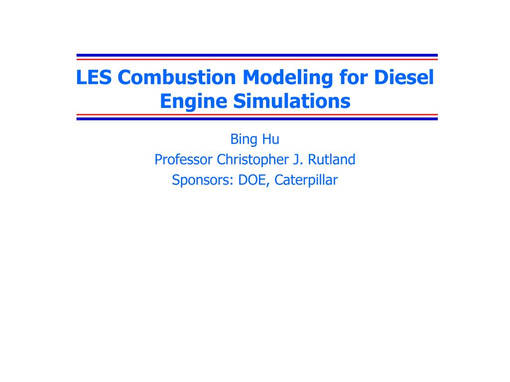 PPT - LES Combustion Modeling for Diesel Engine Simulations PowerPoint ...