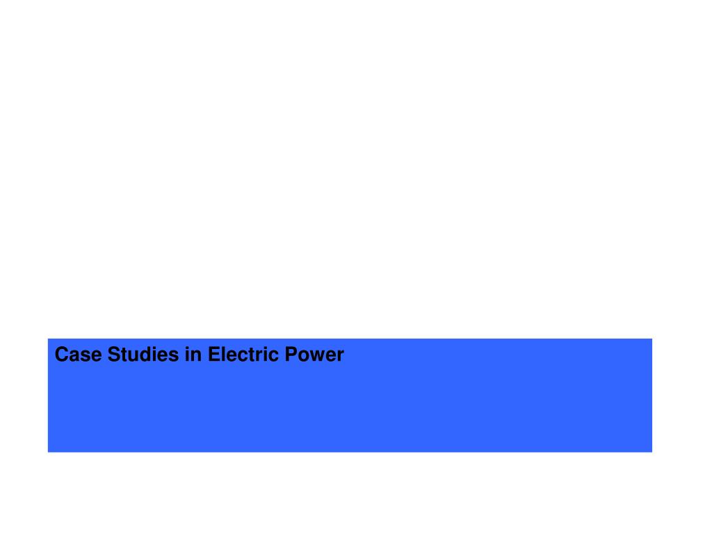 PPT - Case Studies in Electric Power PowerPoint Presentation, free ...