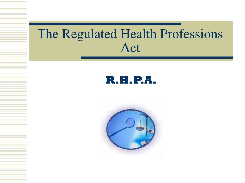 PPT - The Regulated Health Professions Act PowerPoint Presentation ...