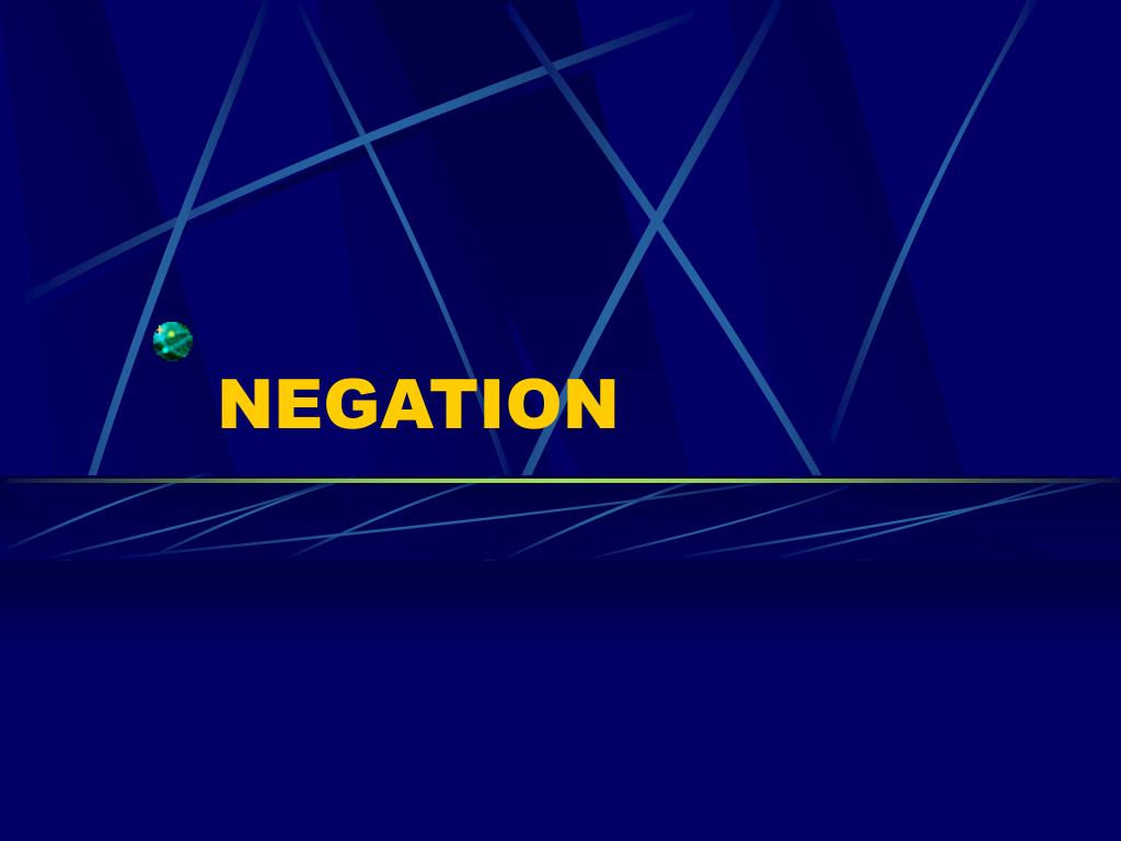 PPT - NEGATION PowerPoint Presentation, free download - ID:4781811