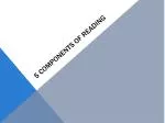 PPT - 5 Components of Reading Instruction PowerPoint Presentation, free ...