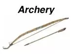 PPT - ARCHERY PowerPoint Presentation, free download - ID:2323864