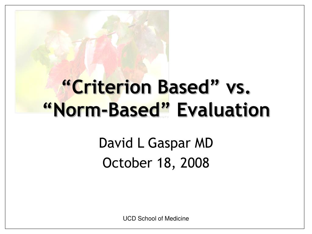 PPT - “Criterion Based” vs. “Norm-Based” Evaluation PowerPoint ...