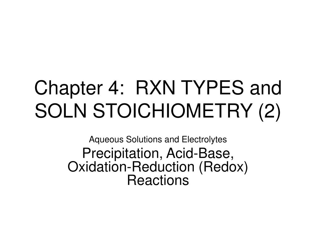 PPT - Chapter 4: RXN TYPES and SOLN STOICHIOMETRY (2) PowerPoint ...