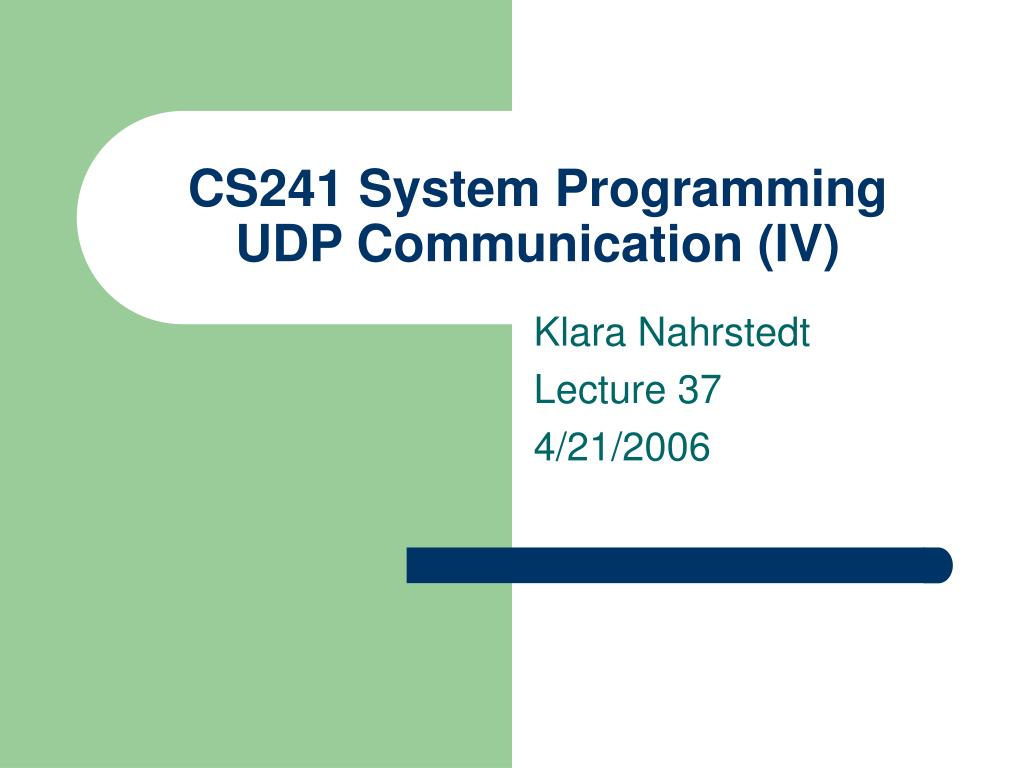 PPT - CS241 System Programming UDP Communication (IV) PowerPoint Presentation - ID:4784505