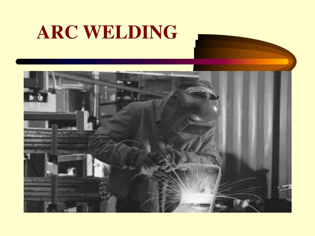 PPT - ARC WELDING PowerPoint Presentation, free download - ID:4784538