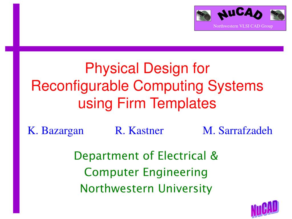 PPT - Physical Design for Reconfigurable Computing Systems using Firm ...