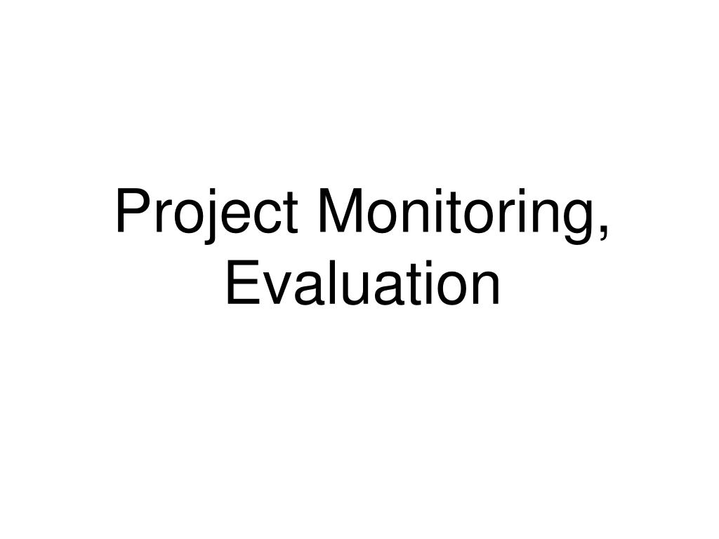 PPT - Project Monitoring, Evaluation PowerPoint Presentation, free ...