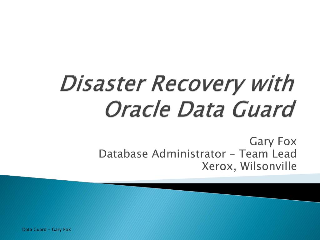 PPT - Disaster Recovery with Oracle Data Guard PowerPoint Presentation ...