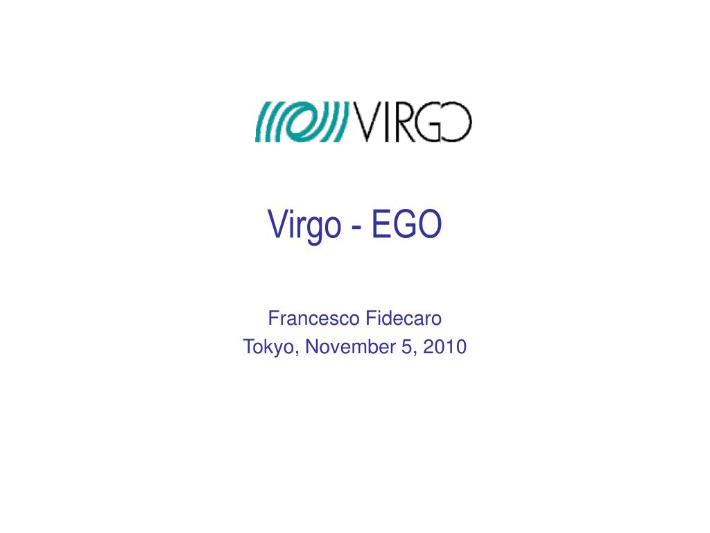 PPT - Virgo - EGO PowerPoint Presentation, free download - ID:4786957
