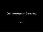 PPT - Gastrointestinal Bleeding PowerPoint Presentation, free download ...