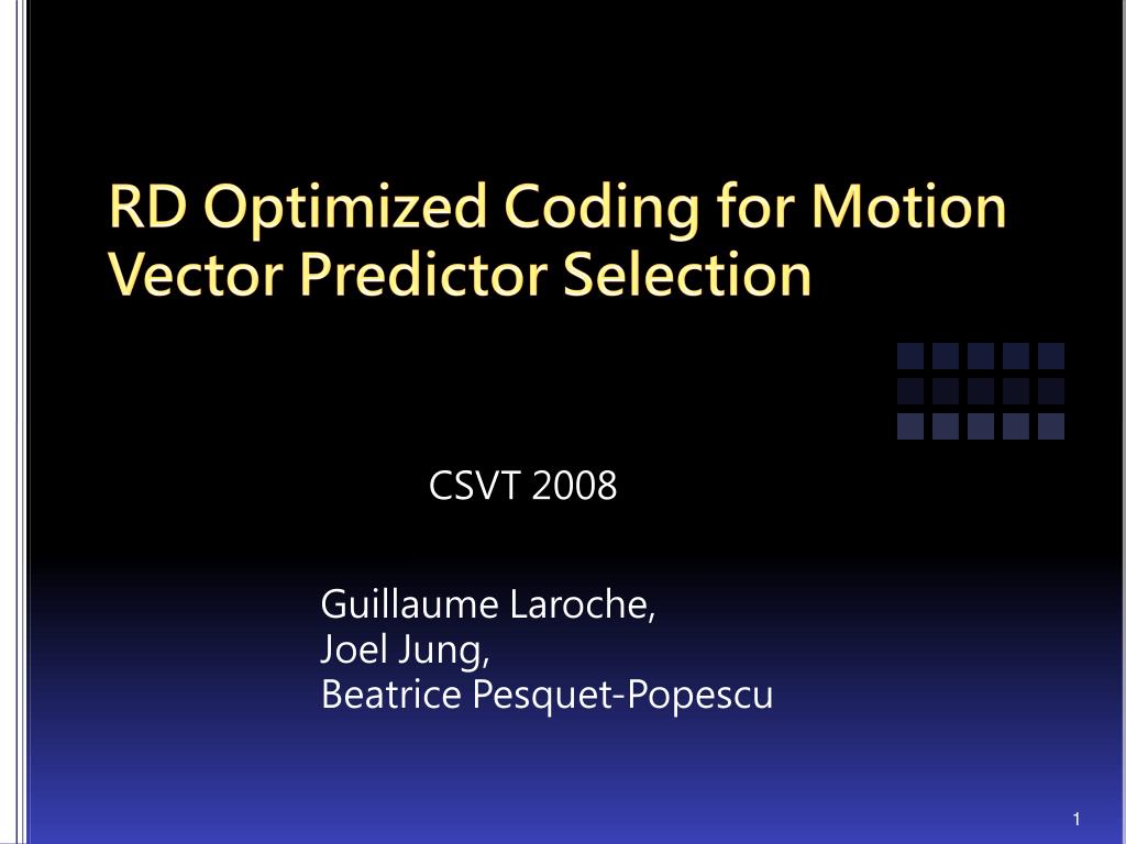 PPT - RD Optimized Coding for Motion Vector Predictor Selection PowerPoint Presentation - ID:4787438
