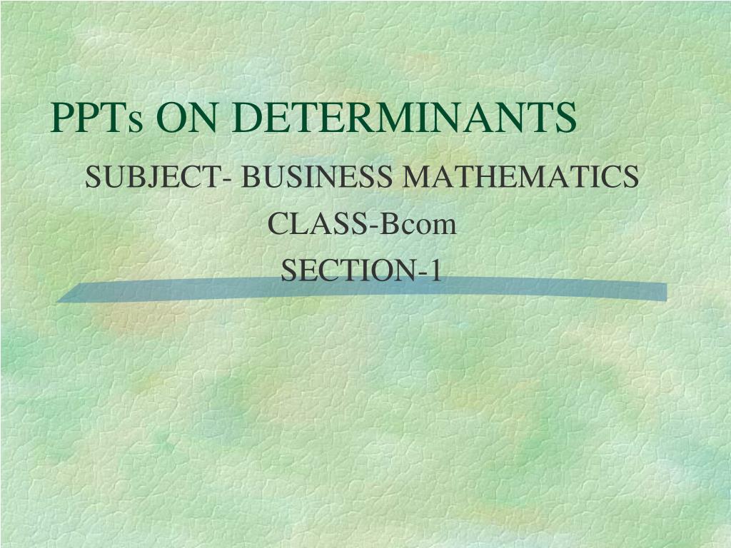 PPT - PPTs ON DETERMINANTS PowerPoint Presentation, free download - ID ...