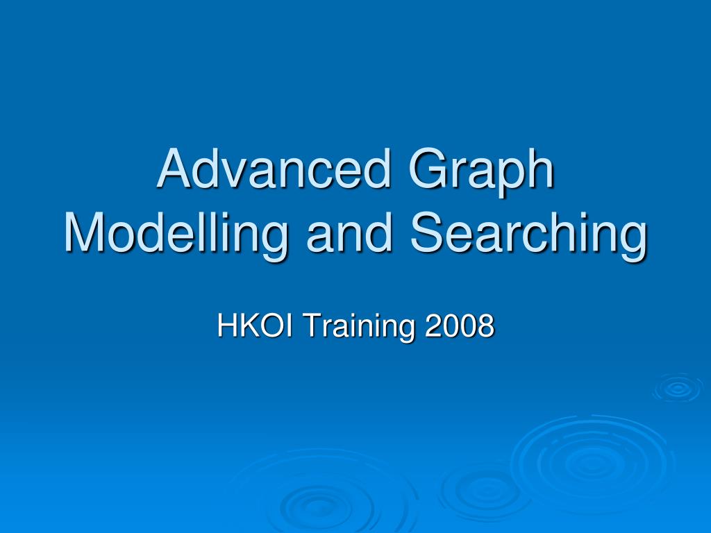 PPT - Advanced Graph Modelling and Searching PowerPoint Presentation ...