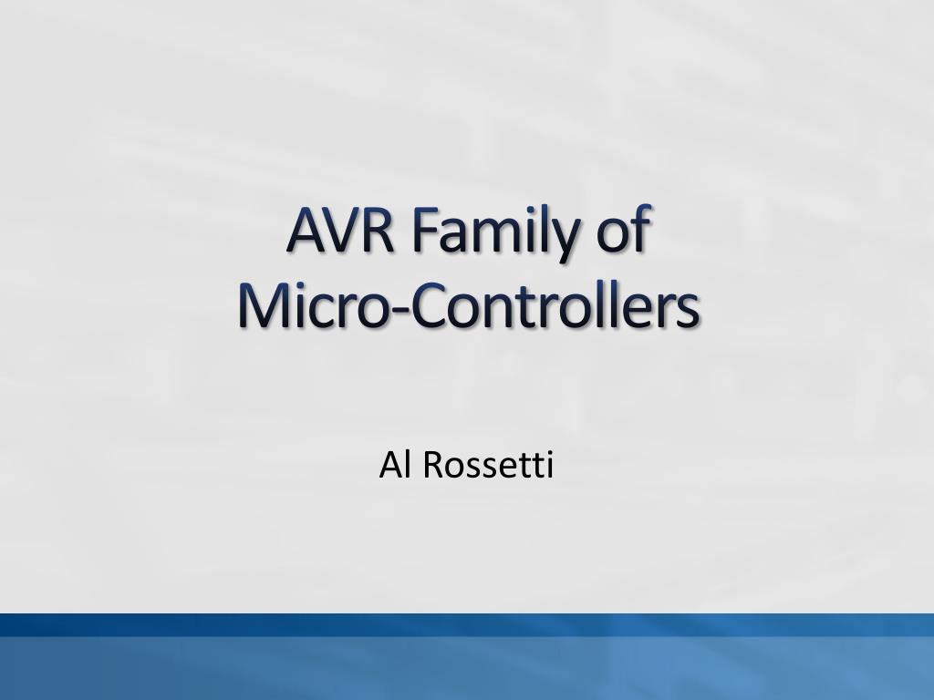 PPT - AVR Family of Micro-Controllers PowerPoint Presentation, free ...