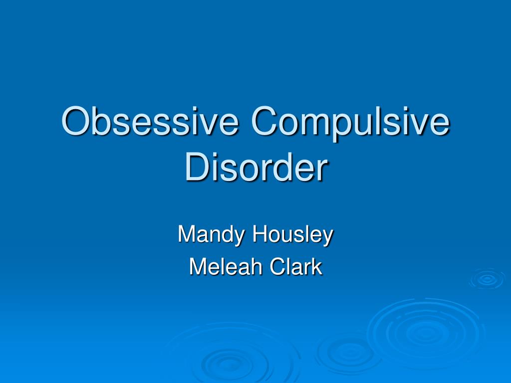 PPT - Obsessive Compulsive Disorder PowerPoint Presentation, free ...