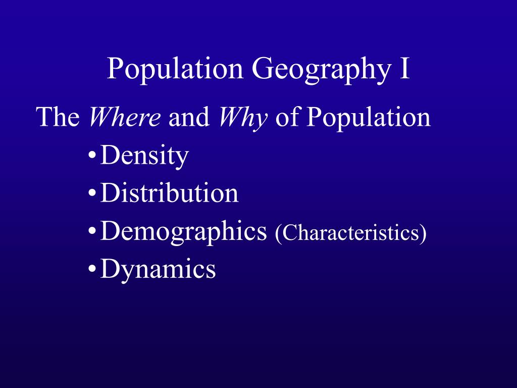 PPT - Population Geography I PowerPoint Presentation, free download ...