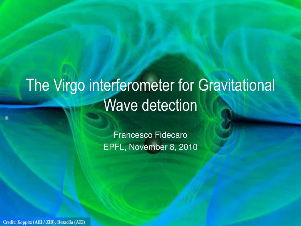 PPT - The Virgo interferometer for Gravitational Wave detection ...