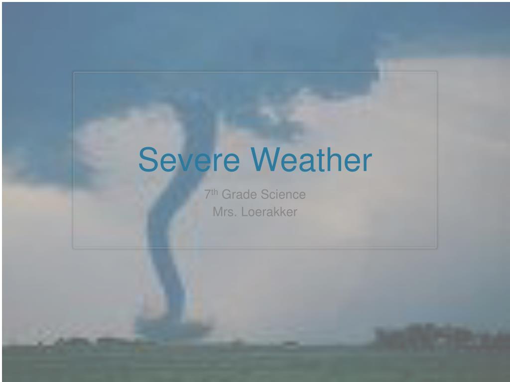 PPT - Severe Weather PowerPoint Presentation, free download - ID:4795569
