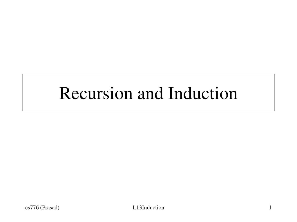 PPT - Proving and Understanding Recursion and Induction in Mathematics ...