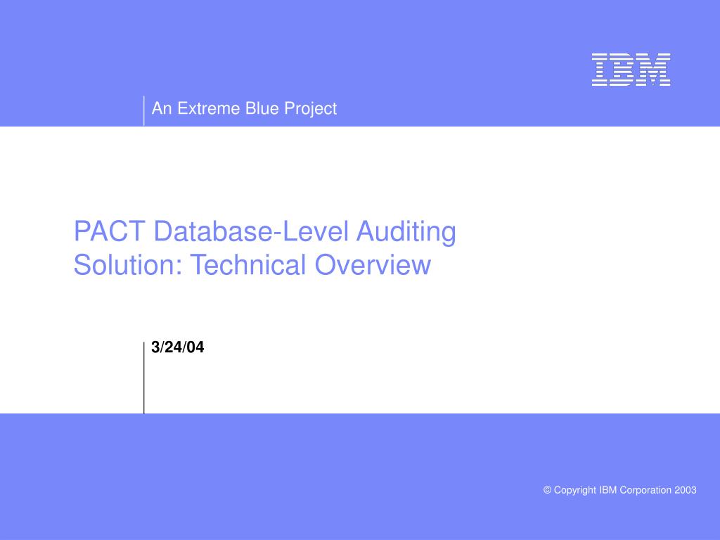 PPT - PACT Database-Level Auditing Solution: Technical Overview ...