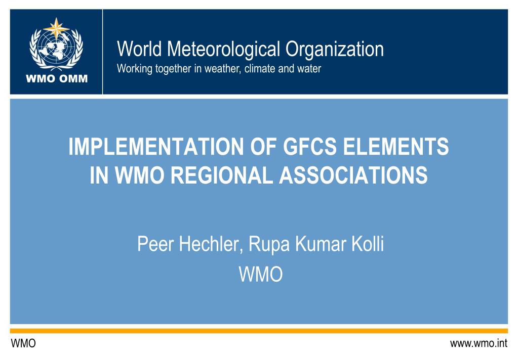 PPT - IMPLEMENTATION OF GFCS ELEMENTS IN WMO REGIONAL ASSOCIATIONS ...