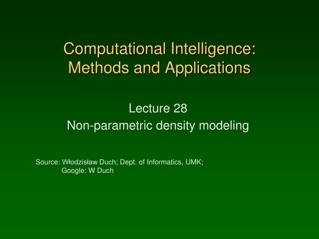 PPT - Computational Intelligence: Methods and Applications PowerPoint Presentation - ID:4797763