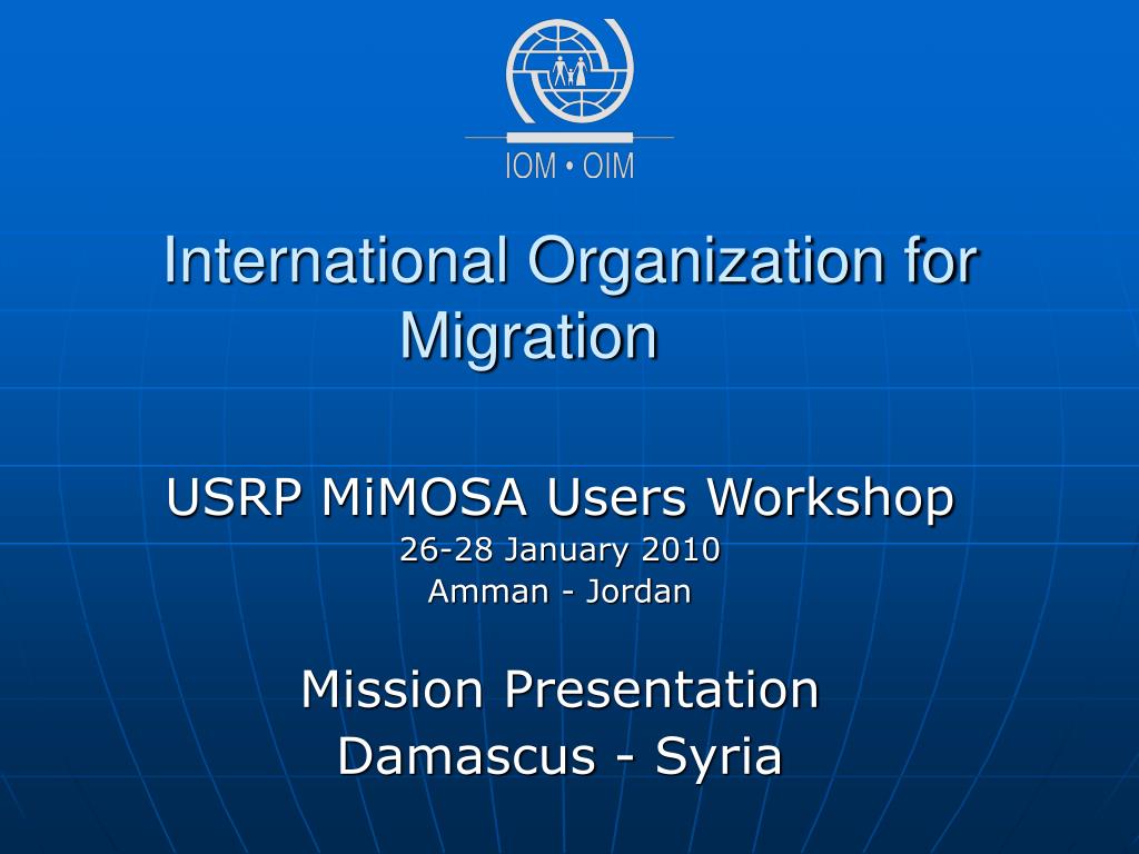 PPT - International Organization for Migration PowerPoint Presentation ...