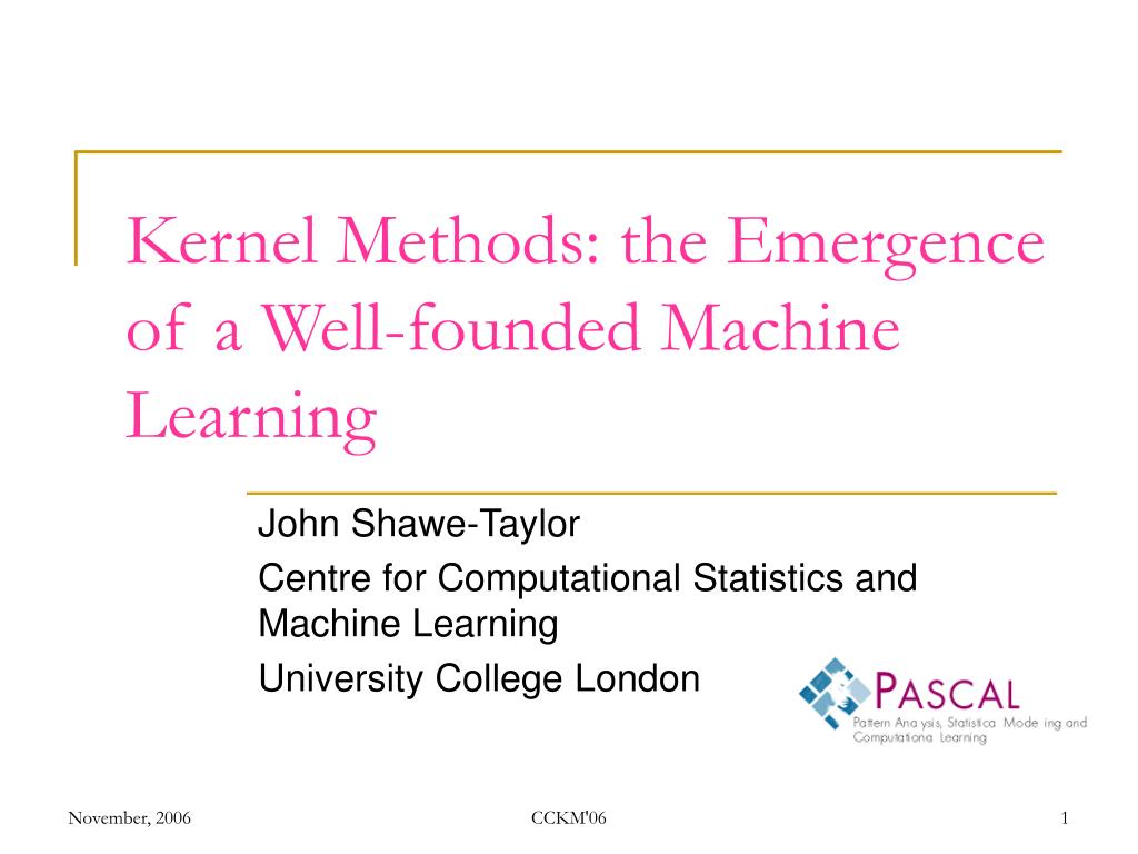 PPT - Kernel Methods: the Emergence of a Well-founded Machine Learning ...