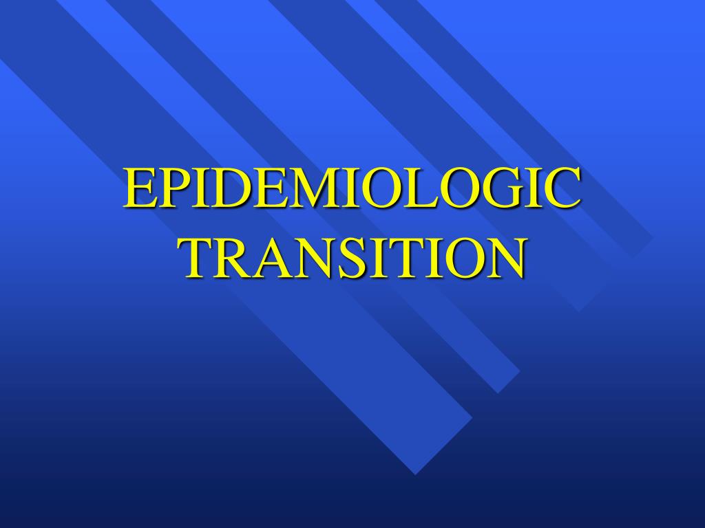 PPT - EPIDEMIOLOGIC TRANSITION PowerPoint Presentation, free download ...