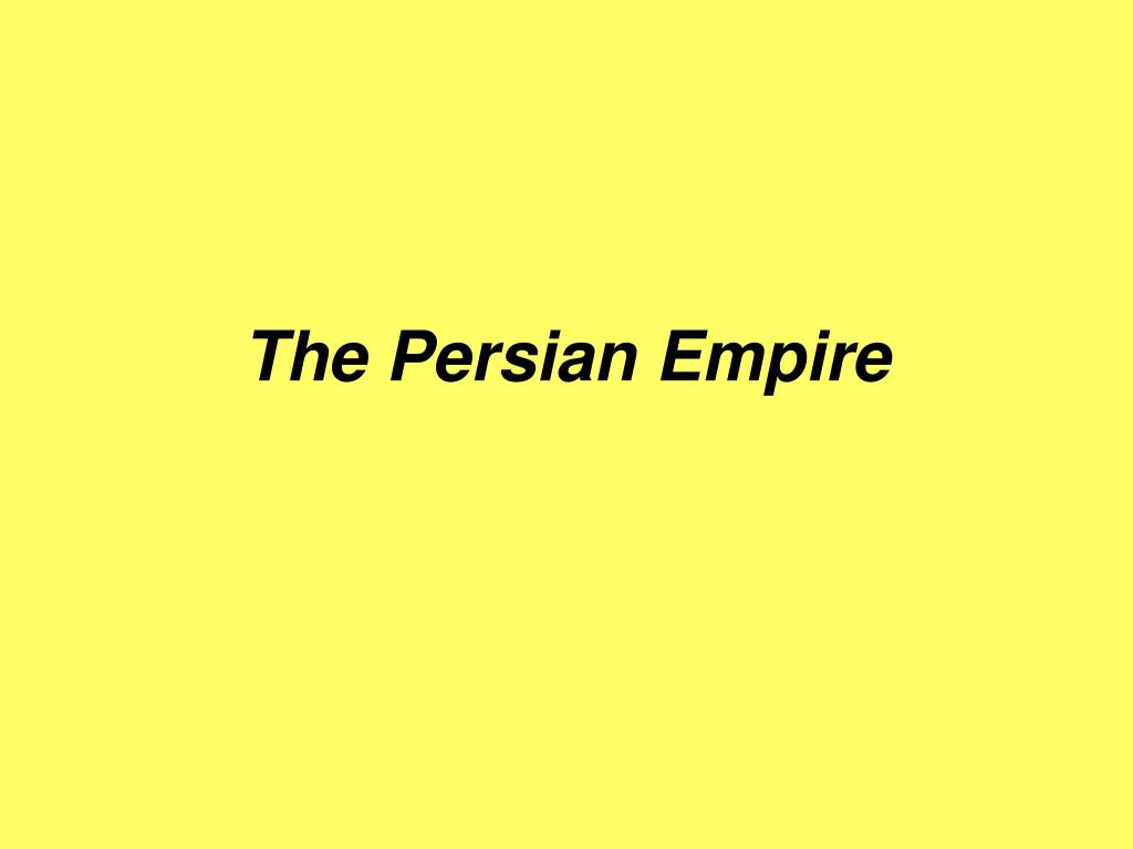 PPT - The Persian Empire PowerPoint Presentation, free download - ID ...