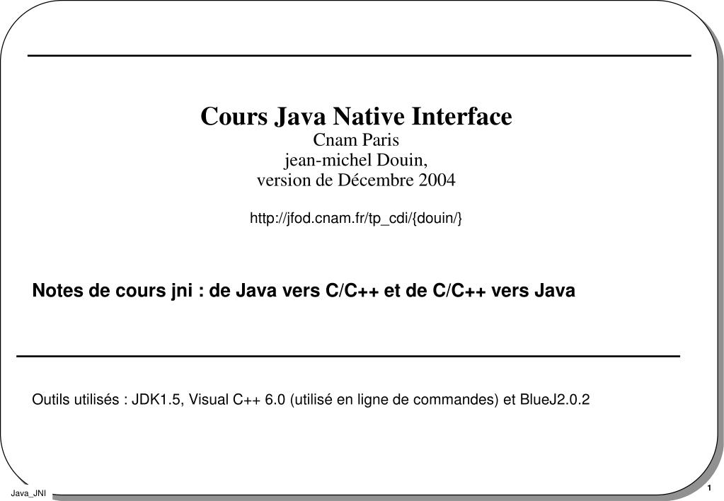 PPT - Cours Java Native Interface PowerPoint Presentation, free ...