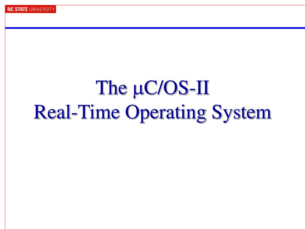 PPT - The m C/OS-II Real-Time Operating System PowerPoint Presentation ...