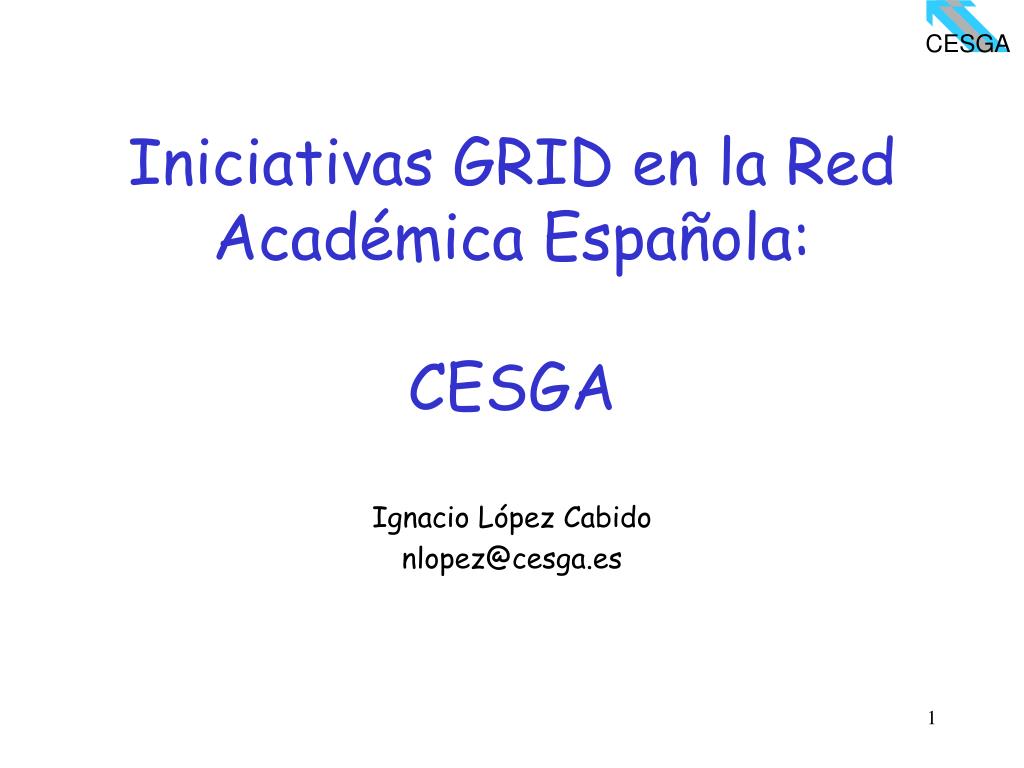 PPT - Ignacio López Cabido nlopez@cesga.es PowerPoint Presentation ...