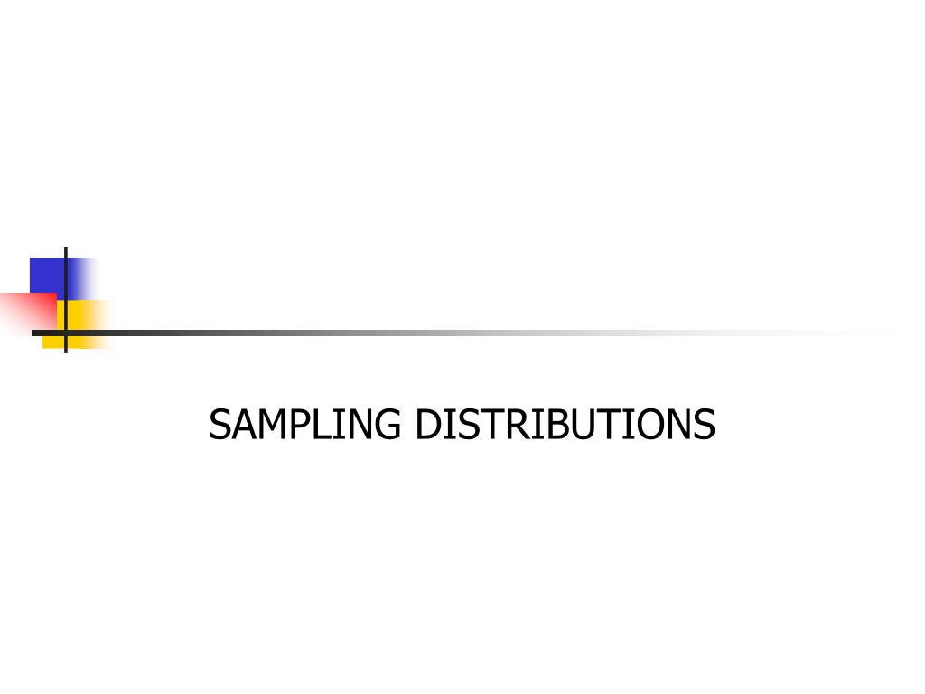 PPT - SAMPLING DISTRIBUTIONS PowerPoint Presentation, free download ...