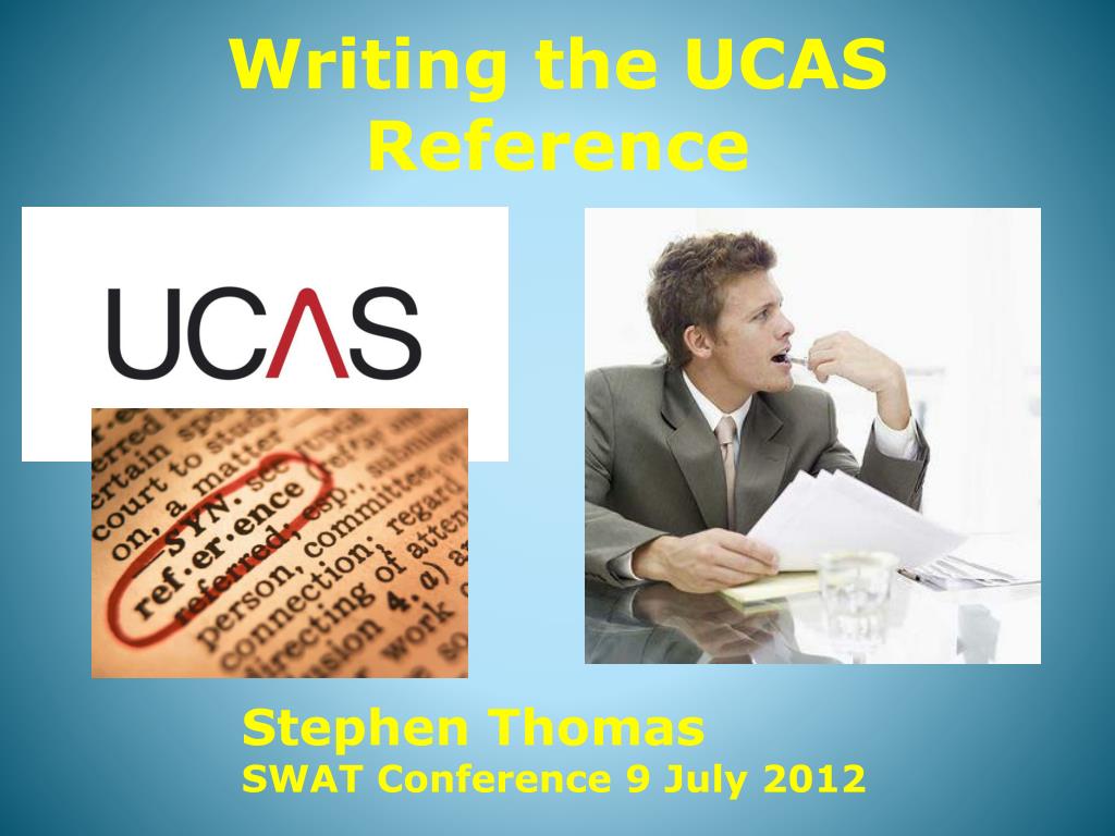 PPT - Writing the UCAS Reference PowerPoint Presentation, free download ...