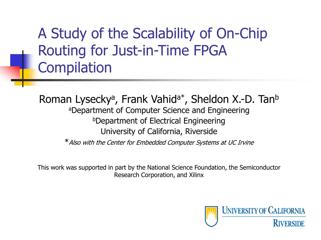 PPT - A Study of the Scalability of On-Chip Routing for Just-in-Time FPGA Compilation PowerPoint ...