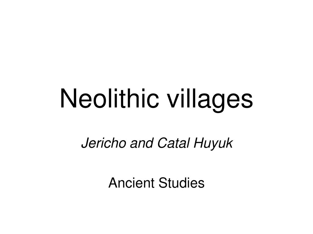 PPT - Neolithic villages PowerPoint Presentation, free download - ID ...